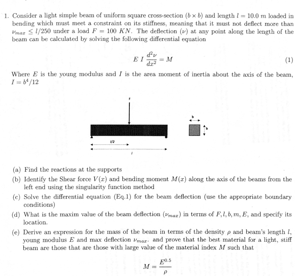 SOLVED: Consider a light simple beam of uniform square cross-section (b x b) and length l = 10.0 ...