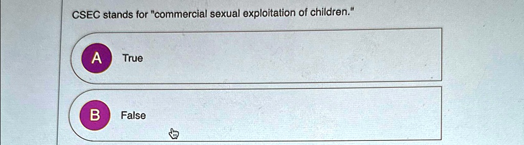 CSEC stands for "commercial sexual exploitation of children."