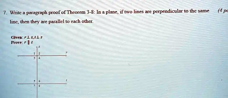 7. Write a paragraph proof of Theorem 3-8: In a plane, if two lines are ...