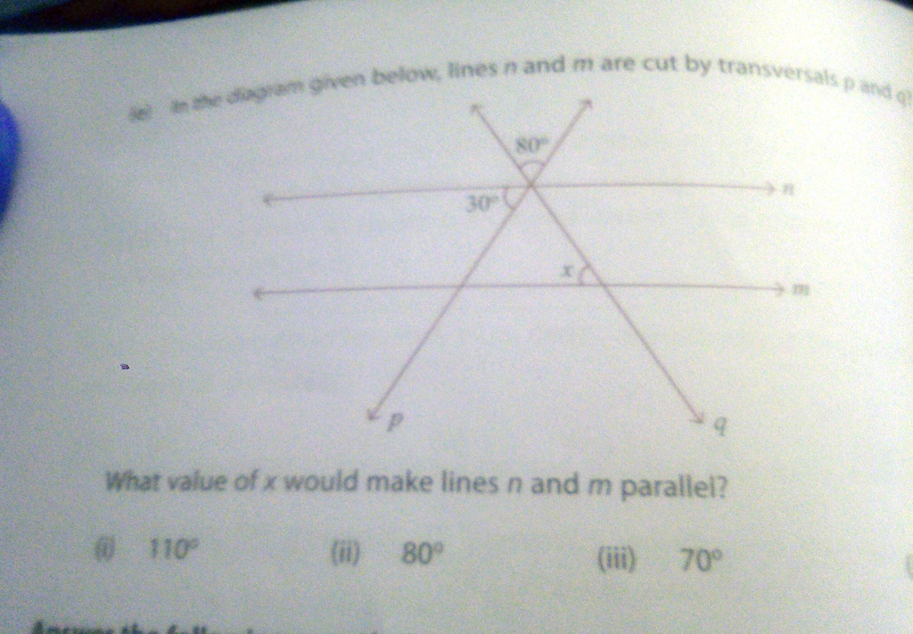 SOLVED: In the diagram given below, lines n and m are cut by transversals p and q. What value of ...