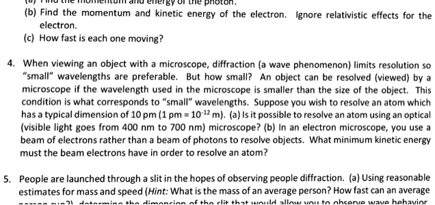 and energy of the photon. (b) Find the momentum and kinetic energy of ...