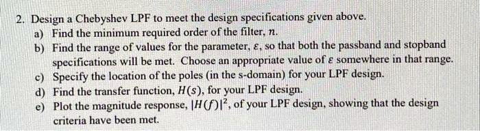 SOLVED: Design Chebyshev LPF to meet the design specifications given ...