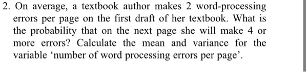 On average, textbook author makes 2 word-processing errors per page on the first draft of her ...