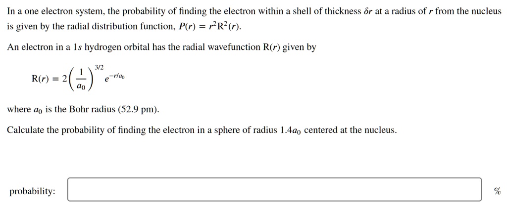 SOLVED: In a one-electron system, the probability of finding the electron within a shell of ...