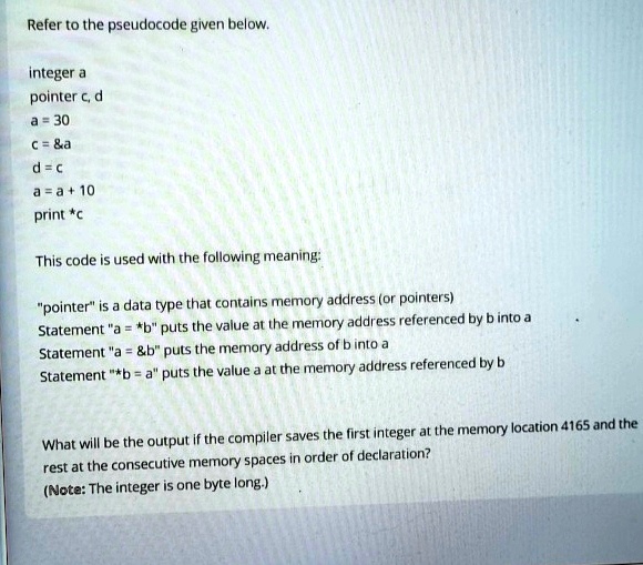 Refer To The Pseudocode Given Below Integer A Pointer C D A 30 C A D C A A 10 Print C This Code