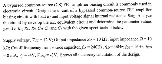 a bypassed common source cs fet amplifier biasing circuit is commonly used in electronic circuit ...