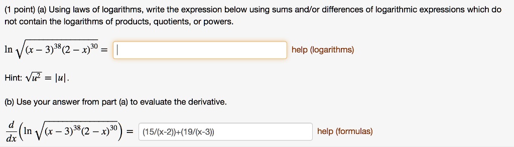 SOLVED: point) (a) Using laws of logarithms, write the expression below ...
