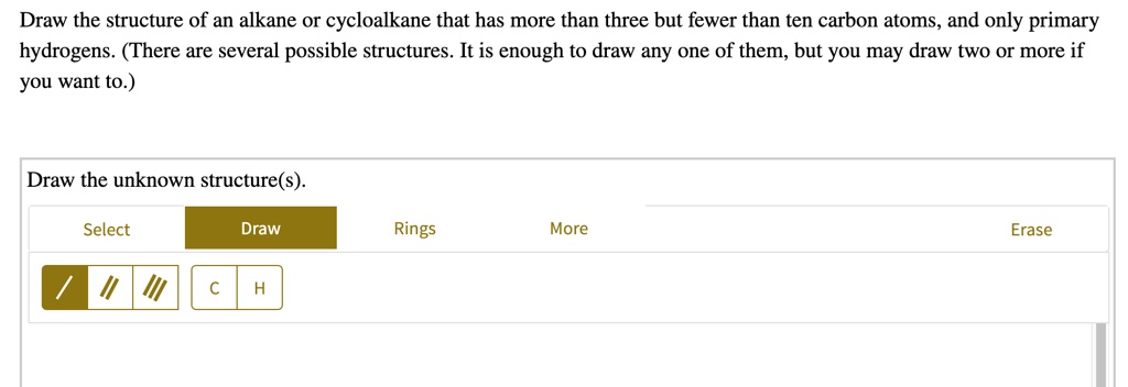 Solved Draw The Structure Of An Alkane Or Cycloalkane That Has More Than Three But Fewer Than
