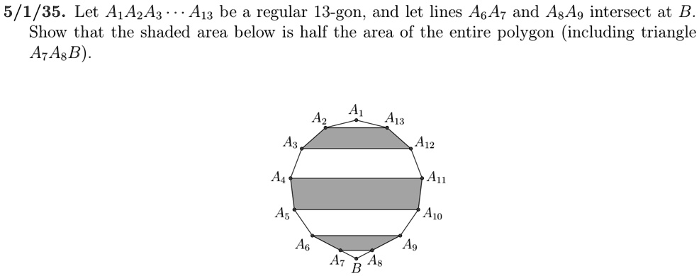 SOLVED: 5/1/35. Let A1, A2, A3, .... A13 be a regular 13-gon, and let ...