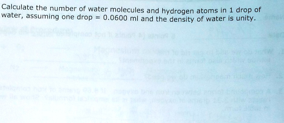 Calculate the number of water molecules and hydrogen atoms in 1 drop of ...