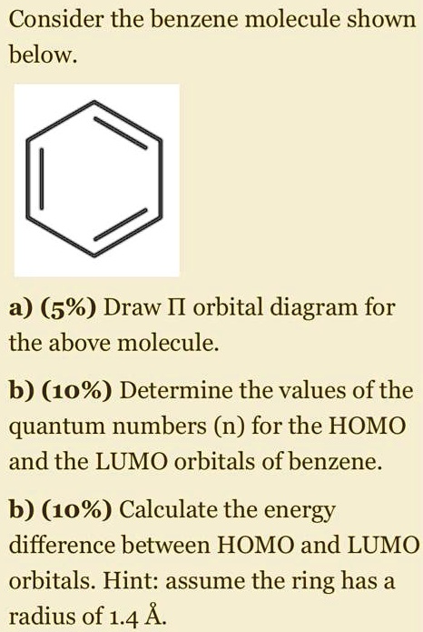 consider the benzene molecule shown below a 5 draw ii orbital diagram ...