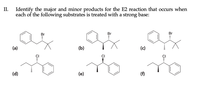 II. Identify the major and minor products for the E2 reaction that ...