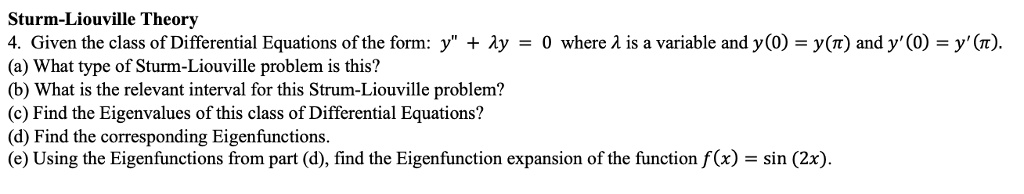 Solved Sturm Liouville Theory Given The Class Of Differential Equations Of The Form Y Ay 0