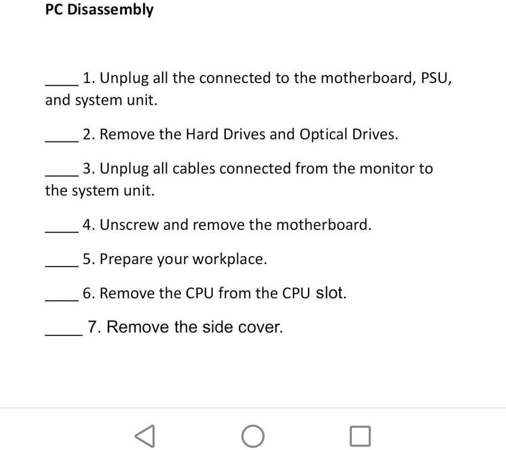 PC Disassembly 1. Unplug all the connected to the motherboard, PSU, and ...