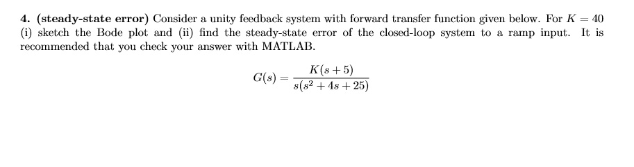 4 steady state error consider a unity feedback system with forward transfer function given below ...