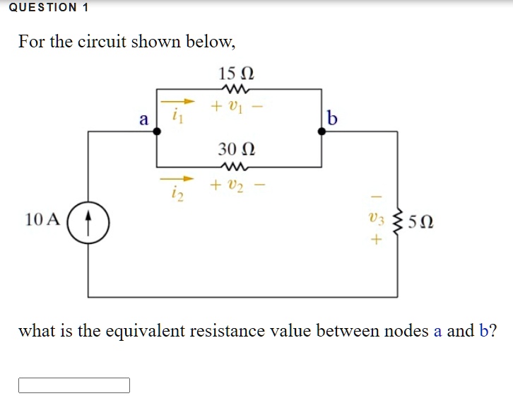 SOLVED: QUESTION1 For the circuit shown below. 15 MM +21 a 30 WM 10A 5 what is the equivalent ...