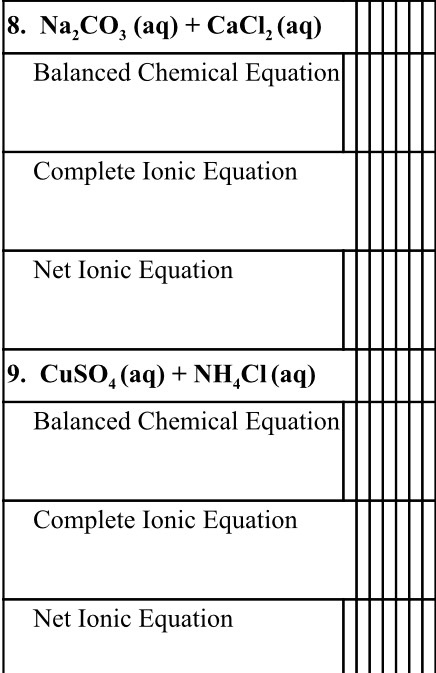 SOLVED: 8. Na2CO3 (aq) + CaCl2 (aq) (Balanced Chemical Equation) Complete Ionic Equation Net ...