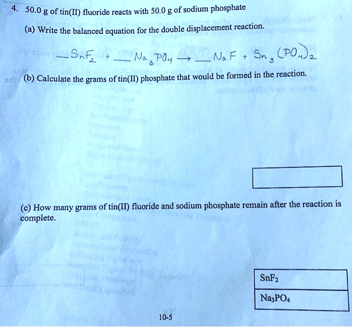 SOLVED: 50.0 g of tin(II) fluoride reacts with 50.0 g of sodium phosphate. (a) Write the ...