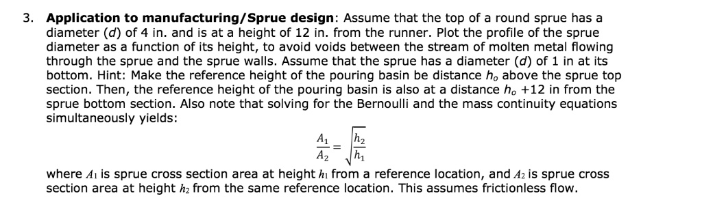 SOLVED: Application to manufacturing/Sprue design: Assume that the top ...