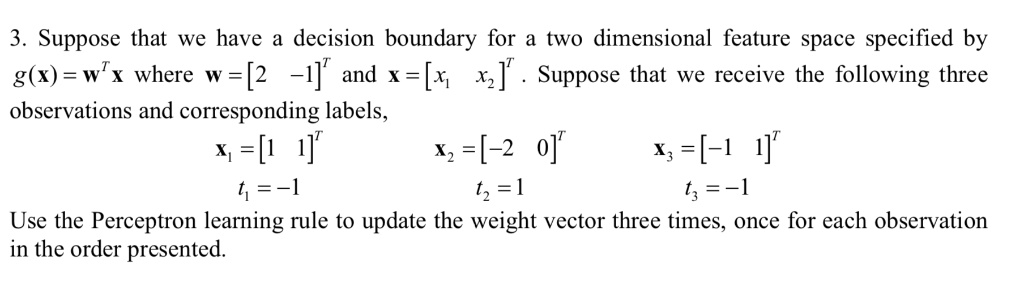 SOLVED: Suppose that we have a decision boundary for a two-dimensional feature space specified ...