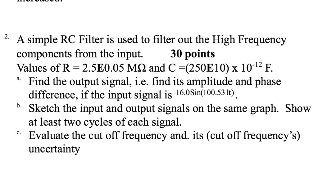 SOLVED: A simple RC filter is used to filter out the high-frequency ...