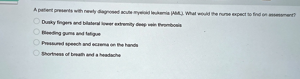 [GET ANSWER] a patient presents with newly diagnosed acute myeloid ...