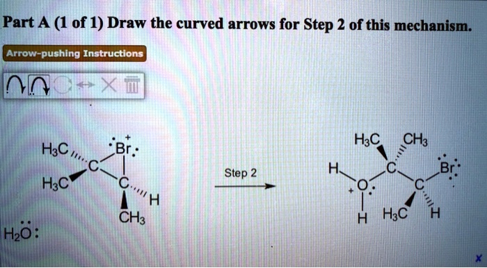 SOLVED:Part A (1 of 1) Draw the curved arrows for Step 2 of this ...
