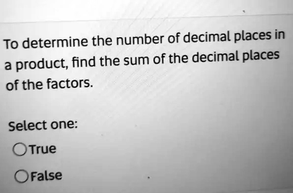 SOLVED: To determine the number of decimal places in a product; find the sum of the decimal ...