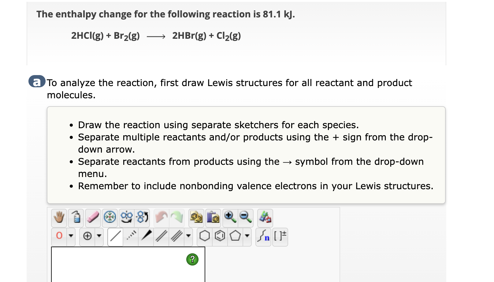 SOLVED: The enthalpy change for the following reaction is 81.1 kJ. 2 HCl(g)+Br2( g) 2 HBr(g)+Cl2 ...