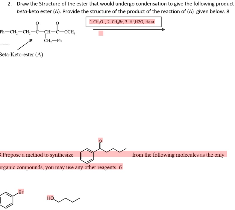 SOLVED: Draw the structure of the ester that would undergo condensation ...