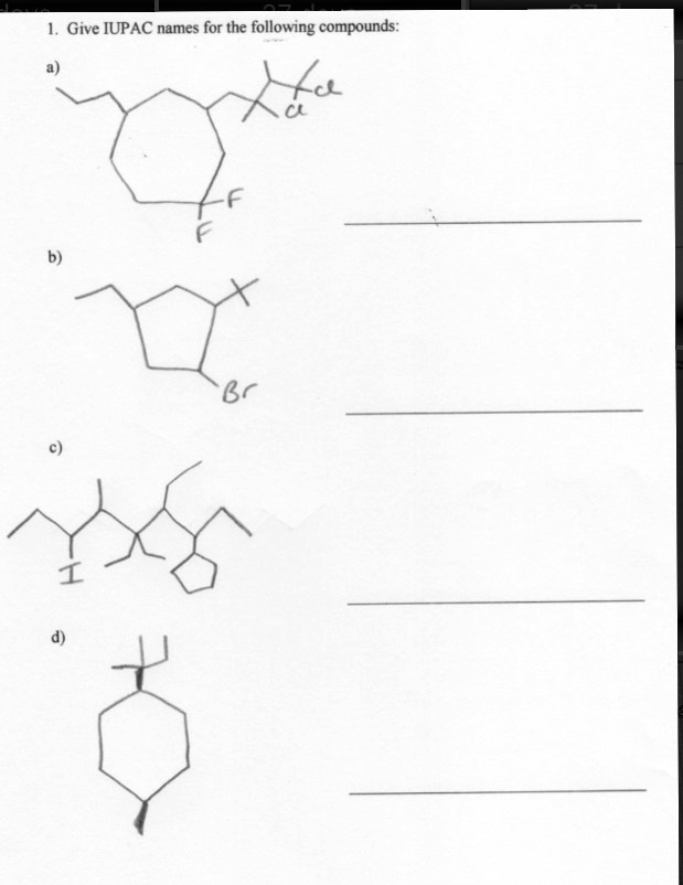'Give IUPAC names for the following compounds: (include numbers on structure to show all work ...