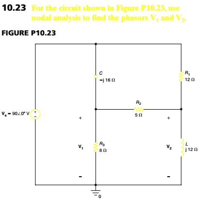 for the circuit shown in figure p1023 use nodal analysis to find the phasors v1 and v2 1023 for ...