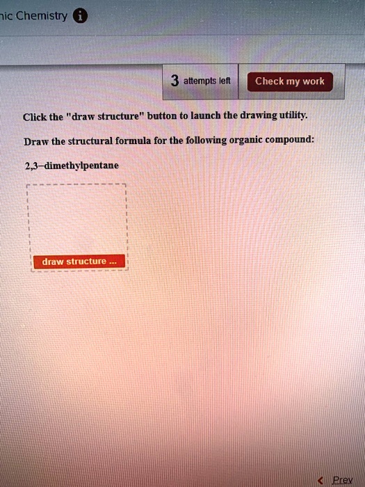 SOLVED:ic Chemistry 3 attempts left Check my work Click the "draw structure button to launch the ...