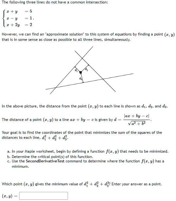 SOLVED: The following three lines do not have a common intersection: x + y = 5 -y = 1 x + 2y = 2 ...