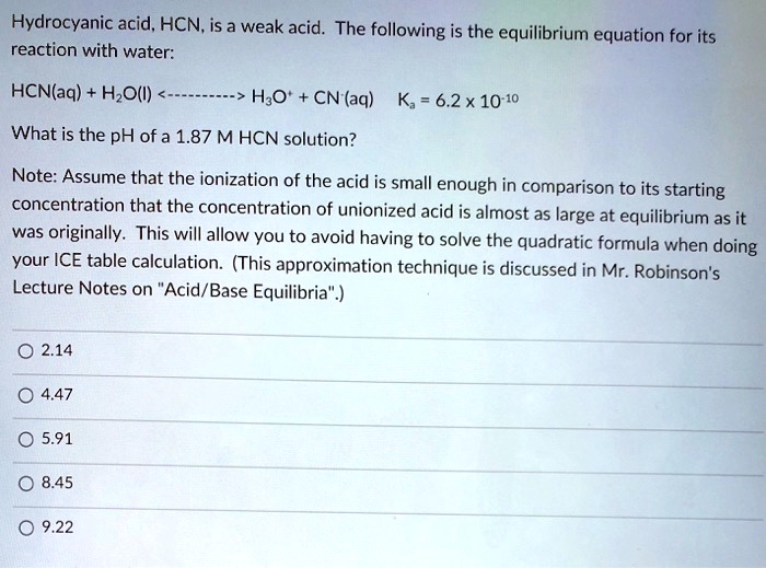 SOLVED: Hydrocyanic acid, HCN, is a weak acid. The following is the ...