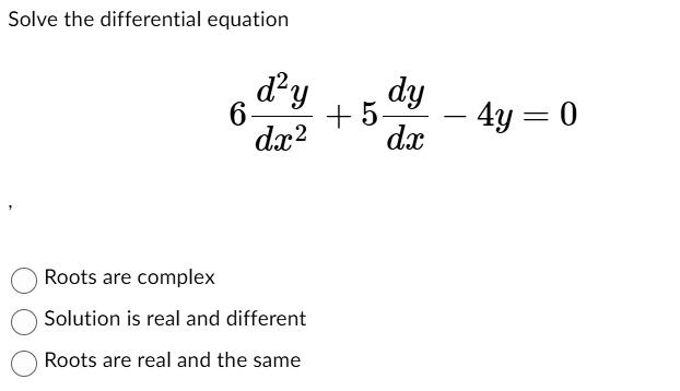 SOLVED: Text: Solve the differential equation dy/dx = C*dx^2 Roots are ...