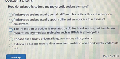SOLVED: How do eukaryotic codons and prokaryotic codons compare? Prokaryotic codons usually ...
