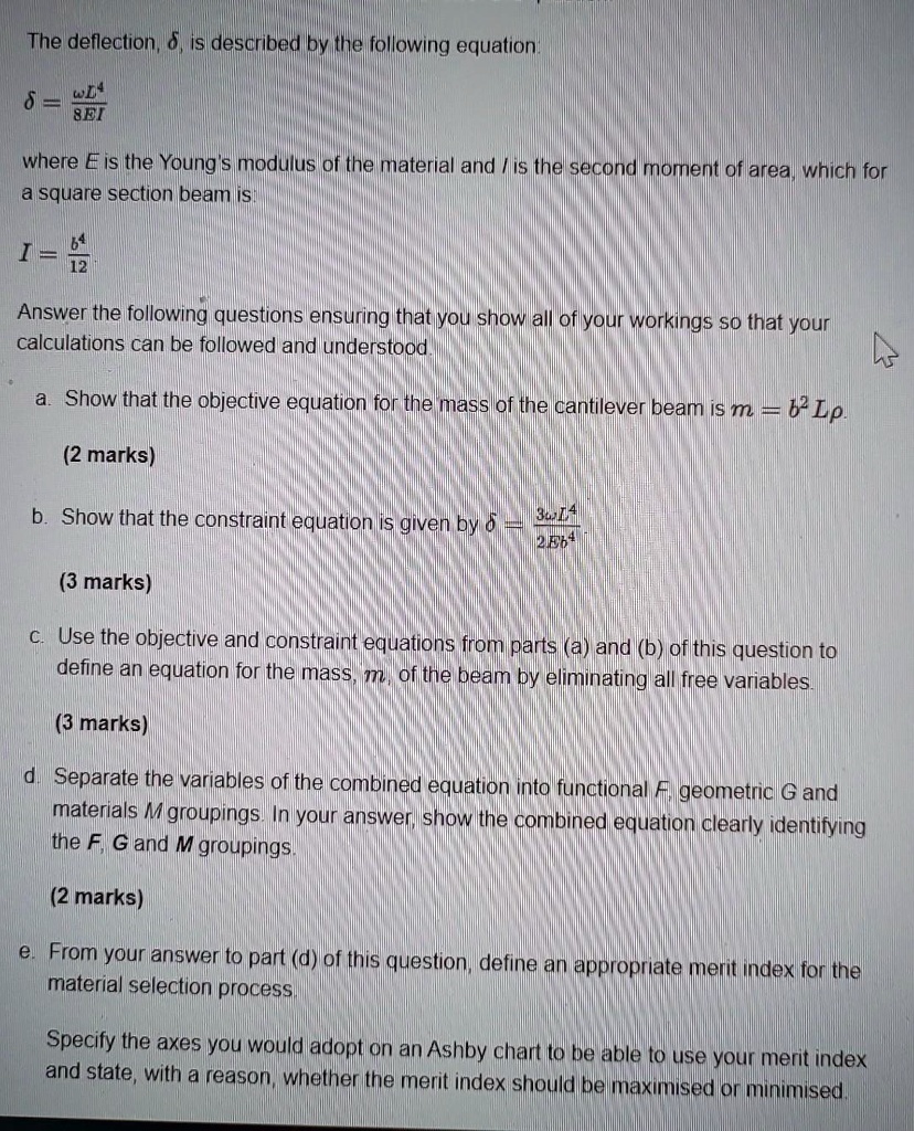 The deflection, ?, is described by the following equation: ? = (WL^4 ...