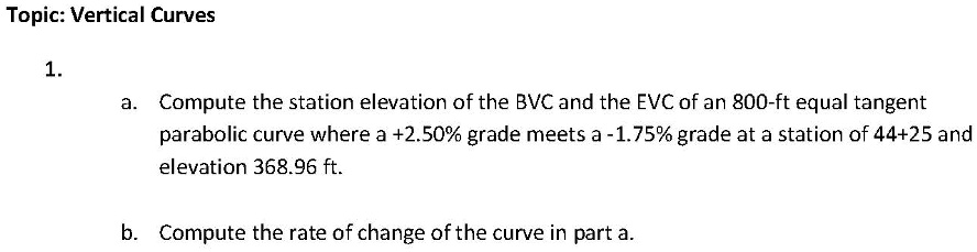 SOLVED: Topic: Vertical Curves Compute the station elevation ofthe BVC and the EVC ofan 800-ft ...