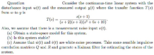 Solved Consider The Continuous Time Linear System With The Disturbance Input W T And The