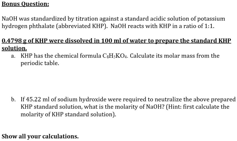 SOLVED:Bonus Question: NaOH was standardized by titration against a standard acidic solution of ...