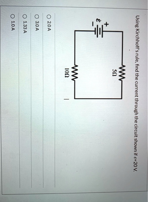 Using Kirchhoffs Rule Find The Current Through The Circuit Shown If E 20v L0a 133a 30a 20a 0f2 52382