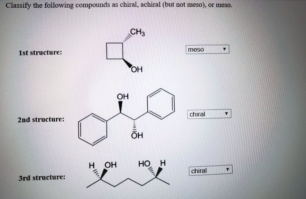 SOLVED: Classify the following compounds as chiral. achiral (but not ...