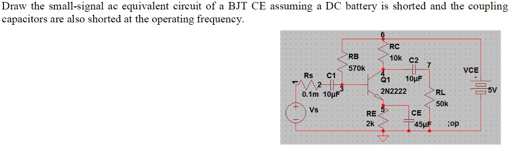 Draw the small-signal ac equivalent circuit of a BJT CE...