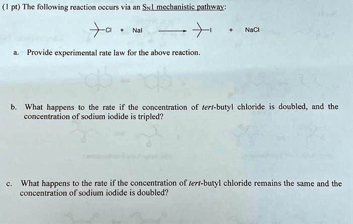 SOLVED: 1. The following reaction occurs via an Sn1 mechanistic pathway: NaCl + (CH3)3CCl ...