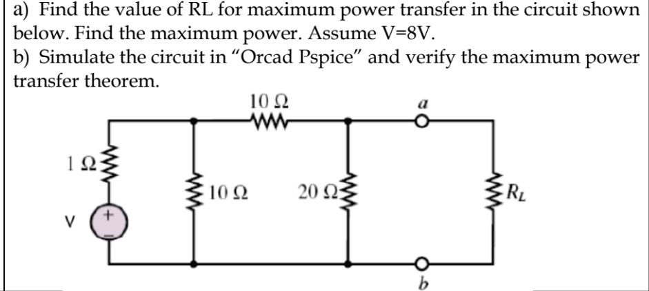 a) Find the value of RL for maximum power transfer in the circuit shown below. Find the maximum ...