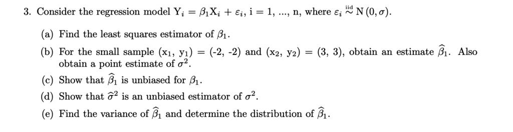 consider the regression model yi bxi eii 1 n where i d n 00 find the least squares estimator of ...