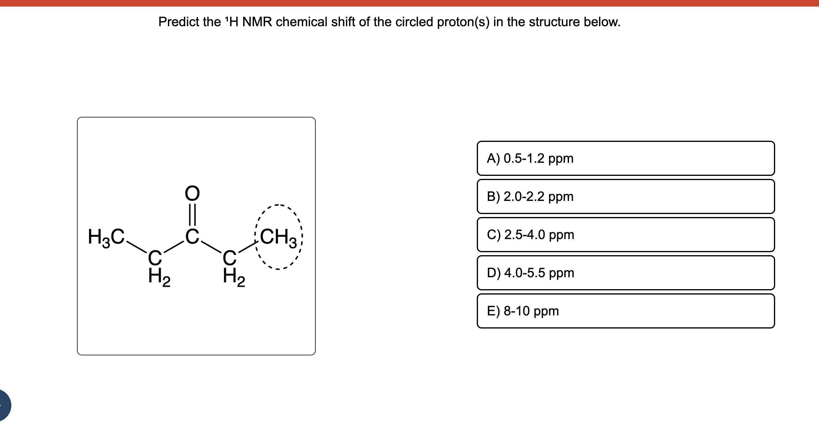 SOLVED: Predict the ^1H NMR chemical shift of the circled proton(s) in ...