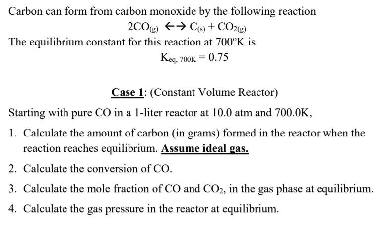 Carbon can form from carbon monoxide by the following reaction 2CO(g) ↔ ...