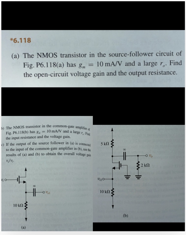 *6.118 (a) The NMOS transistor in the source-follower circuit of Fig. P6.118(a) has gm = 10 mA/V ...